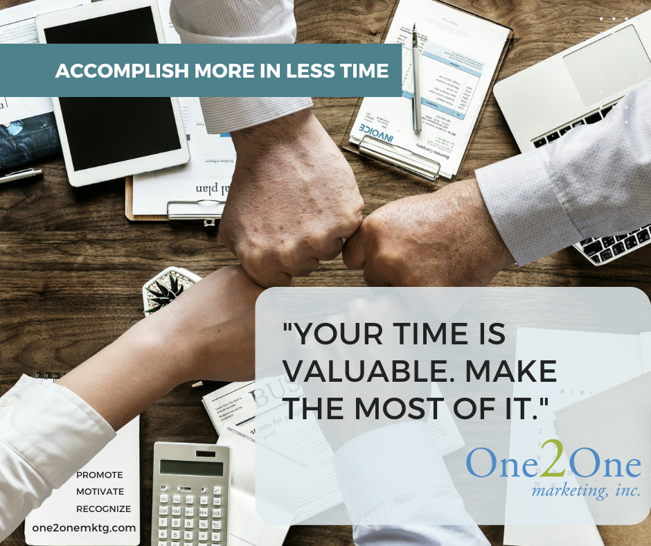 GET MORE DONE IN LESS TIME - One 2 One Marketing